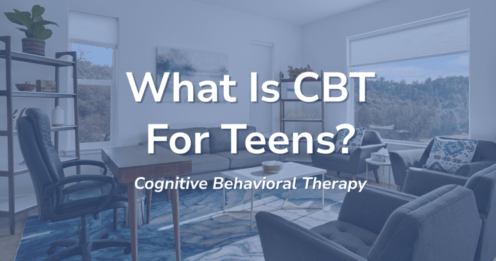 CBT for Teens: Providing Adolescent Cognitive Behavioral Therapy